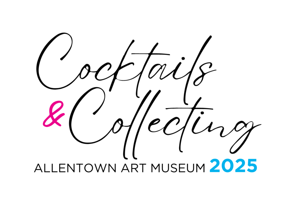 Cocktails & Collecting 2025 - Allentown Art Museum